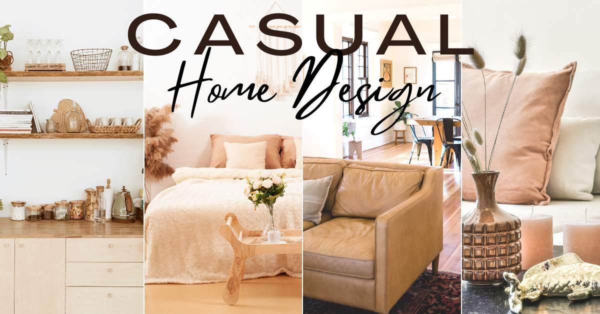 Casual Home Design - Danelia Design